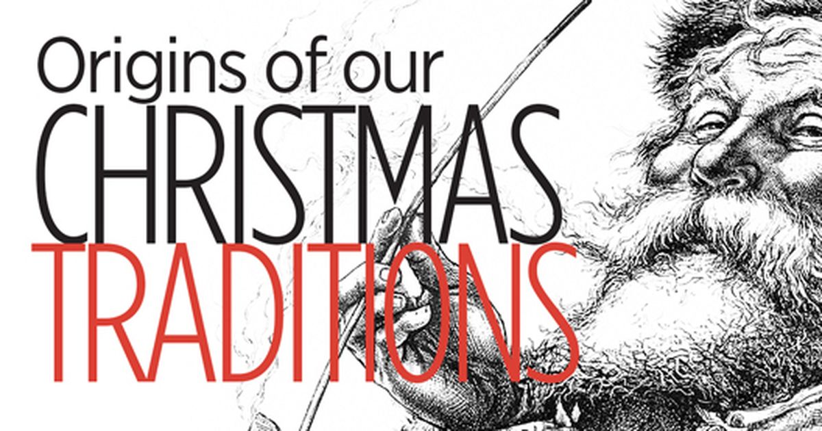 Christmas Traditions: How the culture of Christmas started! | The ...